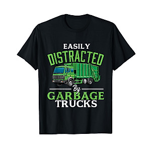Easily Distracted By Garbage Trucks - Waste Management Trash T-Shirt