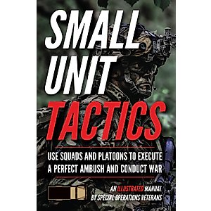 Small Unit Tactics: An Illustrated Manual (Small Unit Soldiers)