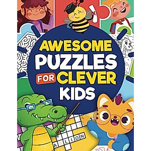 Awesome Puzzles For Clever Kids Ages 6 to 10: More Than 100 Challenging Fun Activities For Smart Kids, Includes: Mazes, Word Search, Sudoku, Crossword and Much More! | For ages 6, 7, 8, 9 & 10