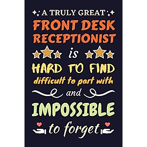 Front Desk Receptionist Gift: Blank Lined Notebook Journal Diary Paper, Funny and Appreciation Gifts for Front Desk Receptionist to Write in (Volume 6)