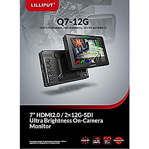 LILLIPUT 7" Q7-12G 7inch 2000nits 12G-SDI Ultra Brightness On-Camera Monitor-12G-SDI x 2 HDMI 2.0 x 1 Tally Output 12G-SDI x 2 HDMI 2.0 x 1 HDR 3D-LUT Waveform Level Meter Vector Scope