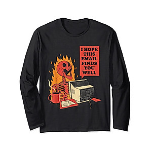I Hope This Email Finds You Well Funny Halloween Skeleton Long Sleeve T-Shirt