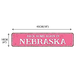 Nebraska Tin Plaque Custom State Metal Plaque Back Home Again in Nebraska Road Signs Unique Drinking Sign for Front Door Garden Yard Porch Man Cave Novelty Birthday Gift 18x4in