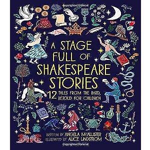 A Stage Full of Shakespeare Stories: 12 Tales from the world's most famous playwright (Volume 3) (World Full of..., 3)