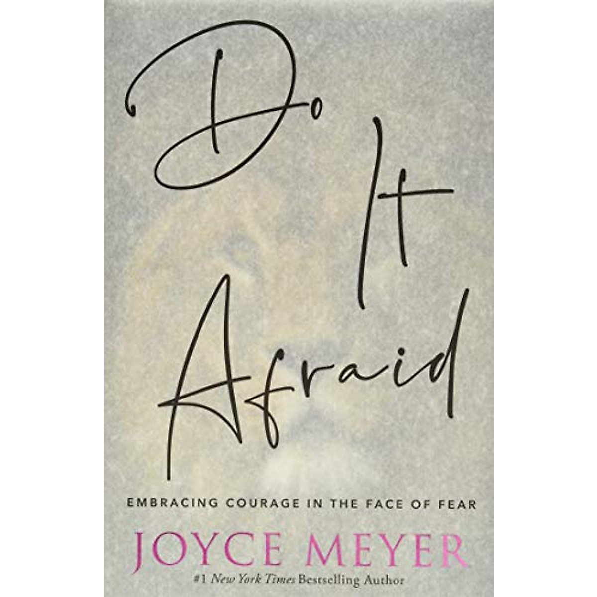 Do It Afraid: Embracing Courage in the Face of Fear