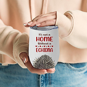 Echidna Wine Tumbler 12oz Stainless Steel Vacuum Insulated Cup With Lid - Its Not A Home Without Cute Animal Peeking Face - Gifts for Echidna Lovers