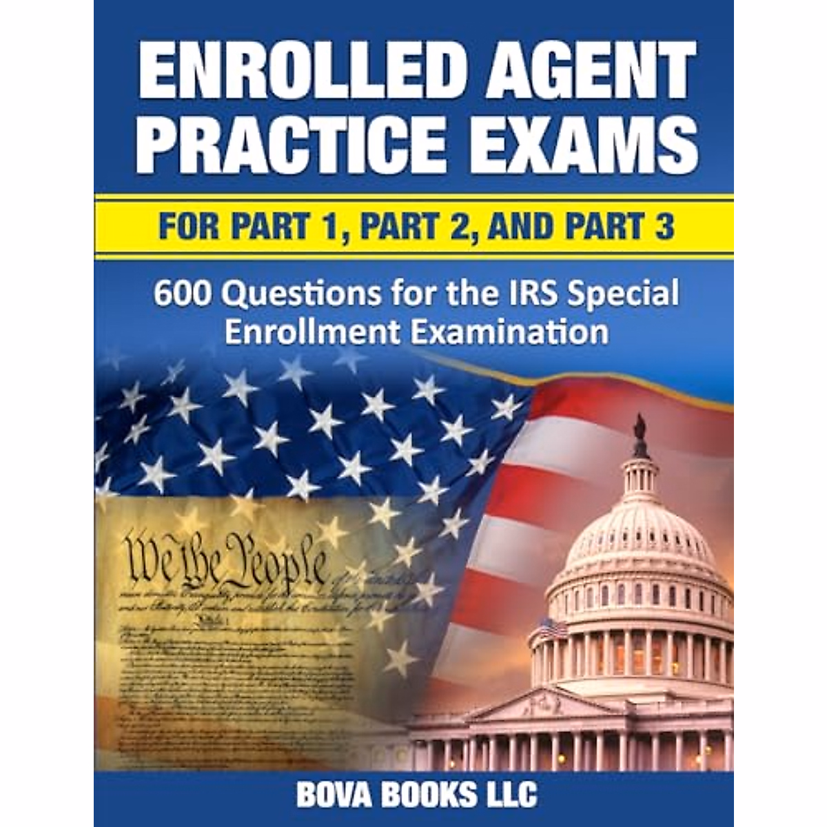 Enrolled Agent Practice Exams for Part 1, Part 2, and Part 3: 600 Questions for the IRS Special Enrollment Examination