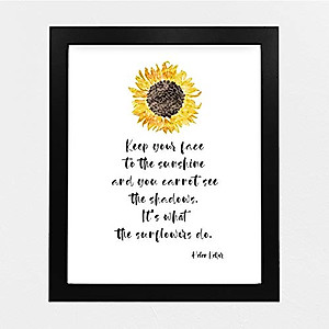 Helen Keller Quotes-"Keep Your Face to the Sunshine-What Sunflowers Do" Inspirational Wall Art-8 x 10" Typographic Art Print w/Sunflower Image-Ready to Frame. Modern Home-Office-Studio-School Decor!