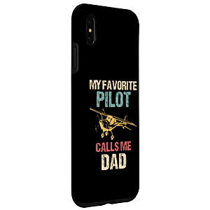 iPhone XS Max Aviation My Favorite Pilot Calls Me Dad Mens Pilot's Dad Case