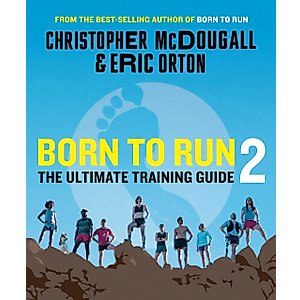 Born to Run 2: The Ultimate Training Guide