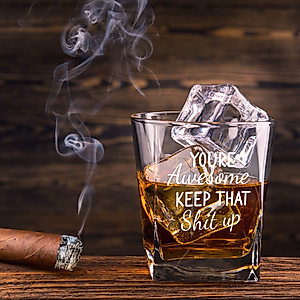 You're Awesome Keep That Up Funny Whiskey Glasses for Men, Unique Birthday Christmas Inspirational Gifts for Friends, Roomates, Coworkers, Men, Women, Dad, Mom, Him, Her, Old Fashioned Glass 10 oz