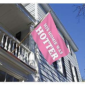 His Homie Was Hotter Flag Funny College Dorm Flags For Girls Cool Girl Flags For Bedroom Room Wall Meme Flags For Room Guys Man Cave Banner 3x5Ft Indoor Outdoor