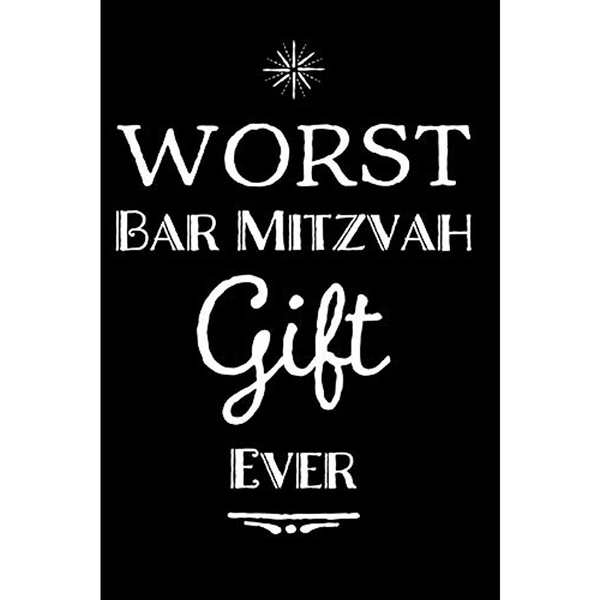 Worst Bar Mitzvah Gift Ever: 110-Page Blank Lined Journal Bar Mitzvah Gag Gift Idea