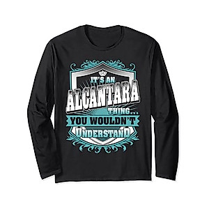 It's An ALCANTARA Thing You Wouldn't Understand Name Vintage Long Sleeve T-Shirt