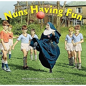 Nuns Having Fun Wall Calendar 2023: Real Nuns Having a Rollicking Good Time