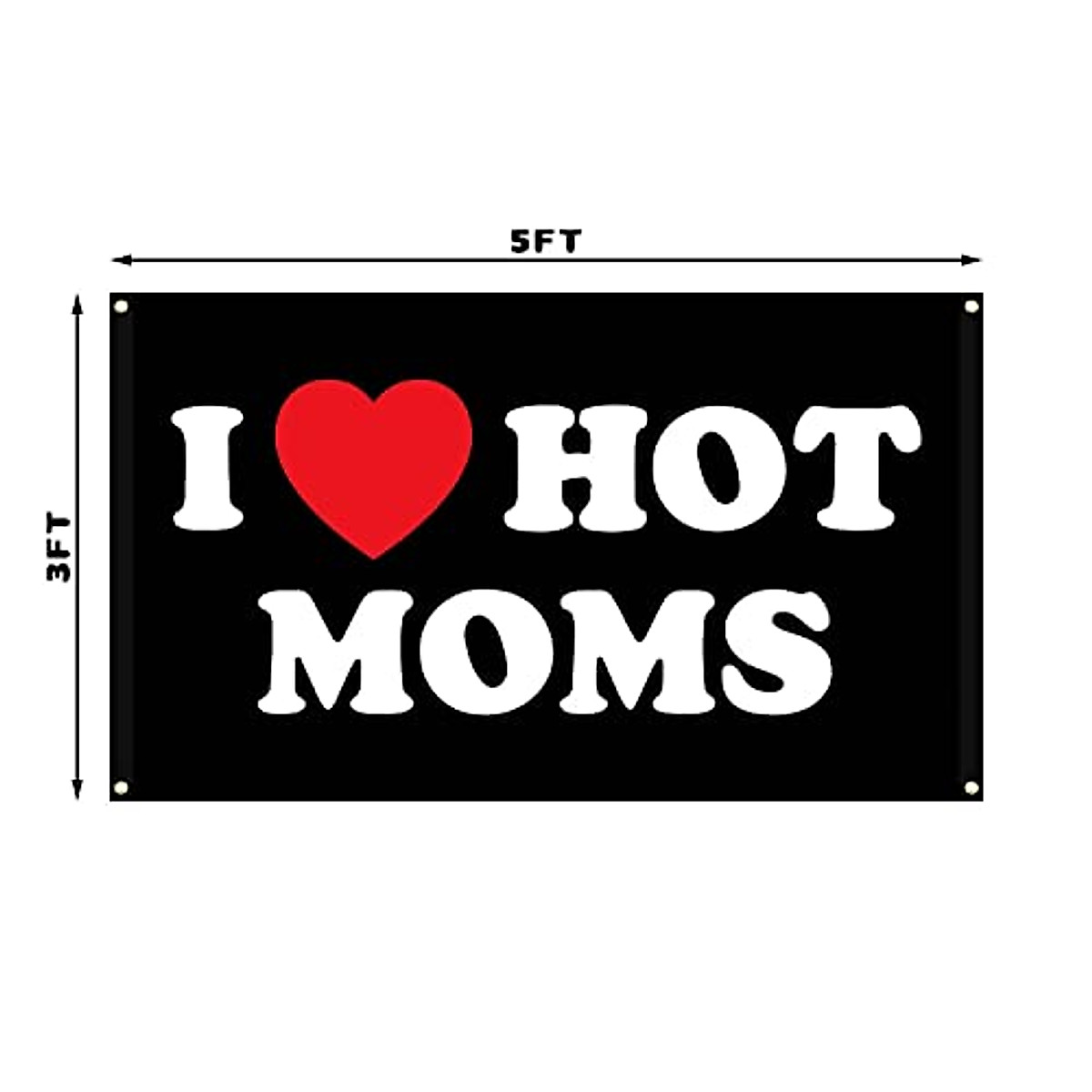 I Love Moms Flag I Love Hot Moms Flags - Funny Decoration Banner for Indoor And Outdoor - Mother'S Day & Birthday Tapestry Gifts