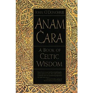 Anam Cara: A Book Of Celtic Wisdom