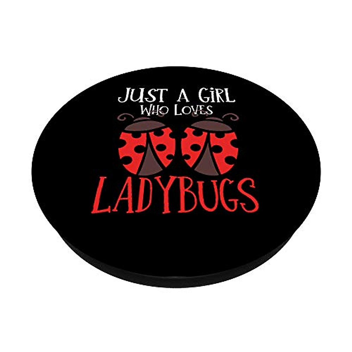 Ladybug Love Bug Just a Girl Who Loves Ladybugs PopSockets PopGrip: Swappable Grip for Phones & Tablets