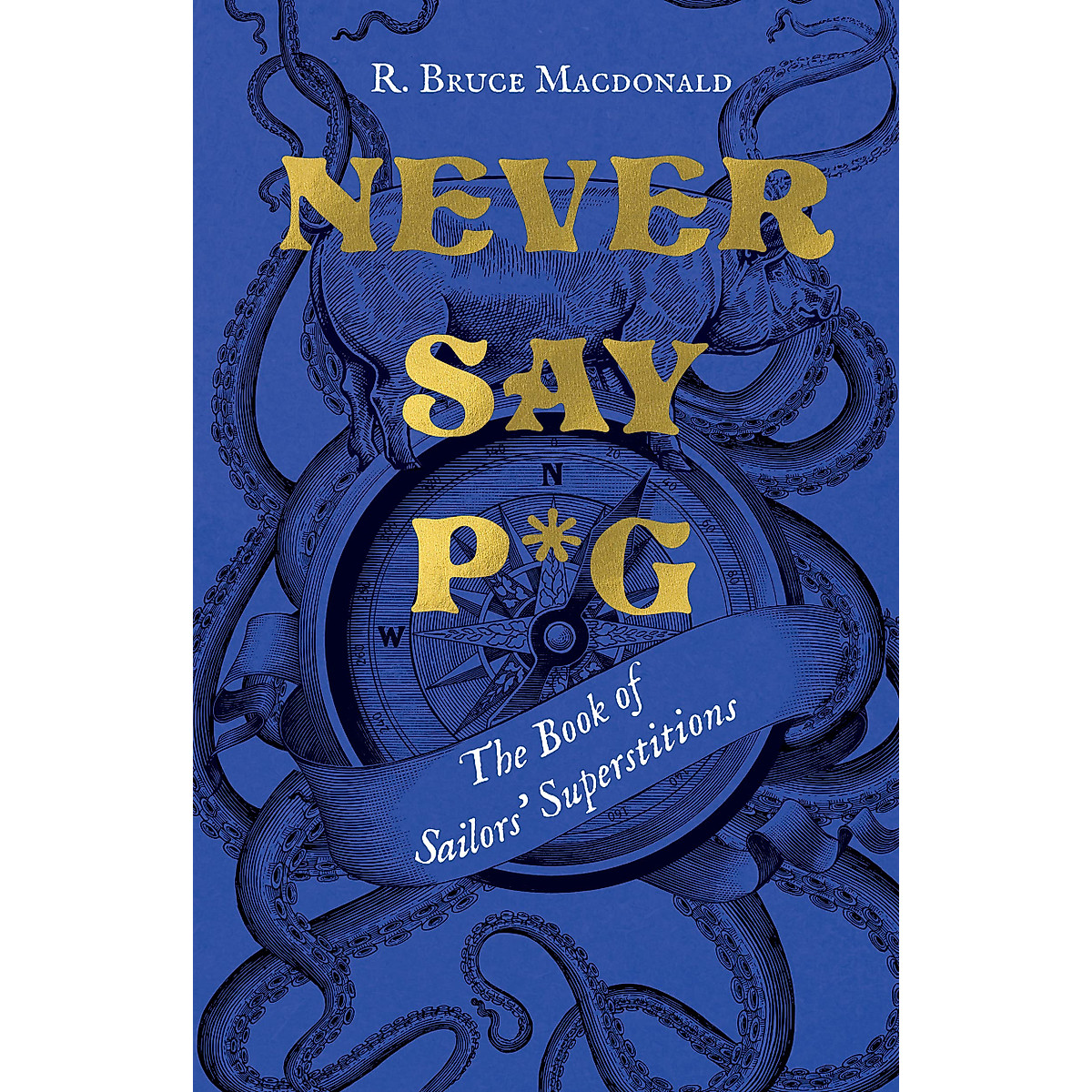 Never Say P*g: The Book of Sailors’ Superstitions