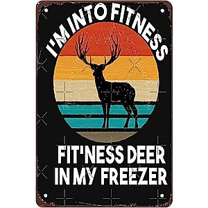 New Vintage Metal Tin Sign Copy of Im into Fitness Fitness Deer in My Freezer Garden Bar Man Cave Bathroom Kitchen Garage Christmas Halloween Girlfriend Boyfriend 8" X 12"