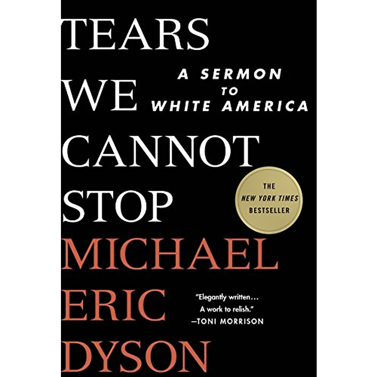 Tears We Cannot Stop: A Sermon to White America