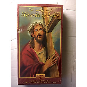 The Stories and Miracles of Jesus ~ Vol. 6 ~ Triumph and Defeat & Crucifixion and Resurrection VHS