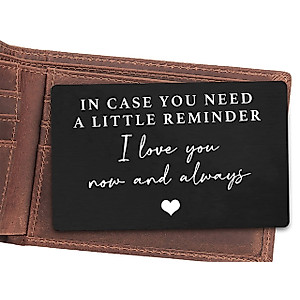 Valentine’s Day Gift for Boyfriend Husband Hubby Fiancé-Sentimental Engraved Wallet Insert Card Decor-In Case You Need A Little Reminder I Love You-Wedding Christmas Birthday Gifts for Men Him