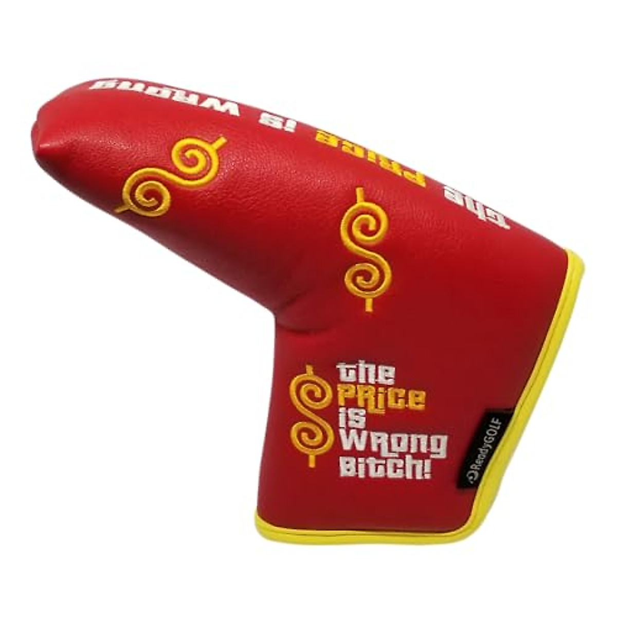 ReadyGOLF The Price is Wrong Bitch Embroidered Putter Cover - Blade