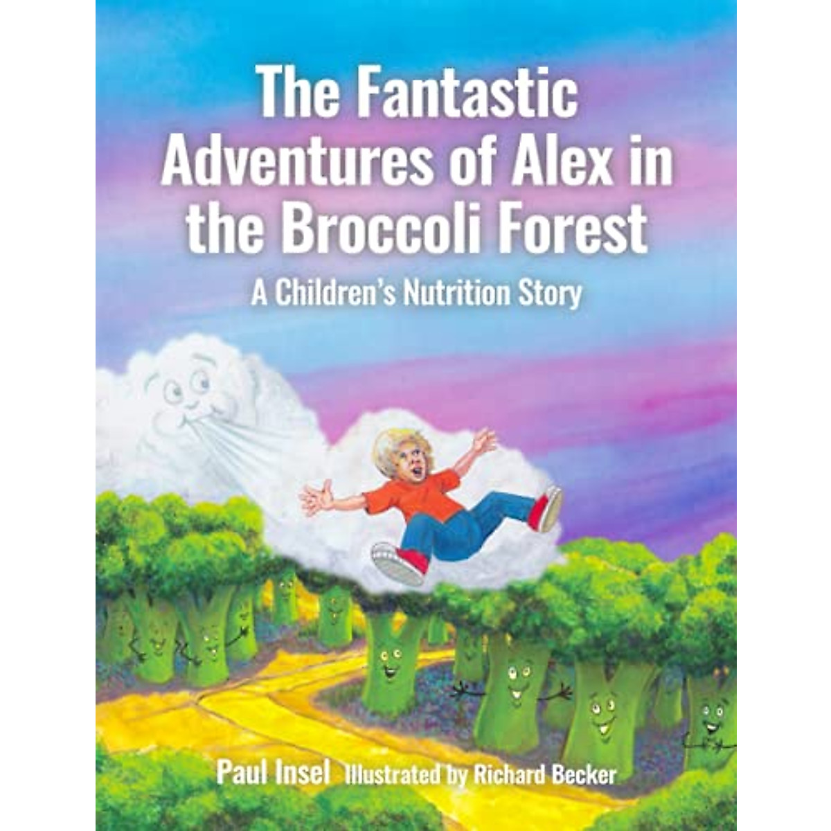 The Fantastic Adventures of Alex in the Broccoli Forest: A Children's Nutrition Story