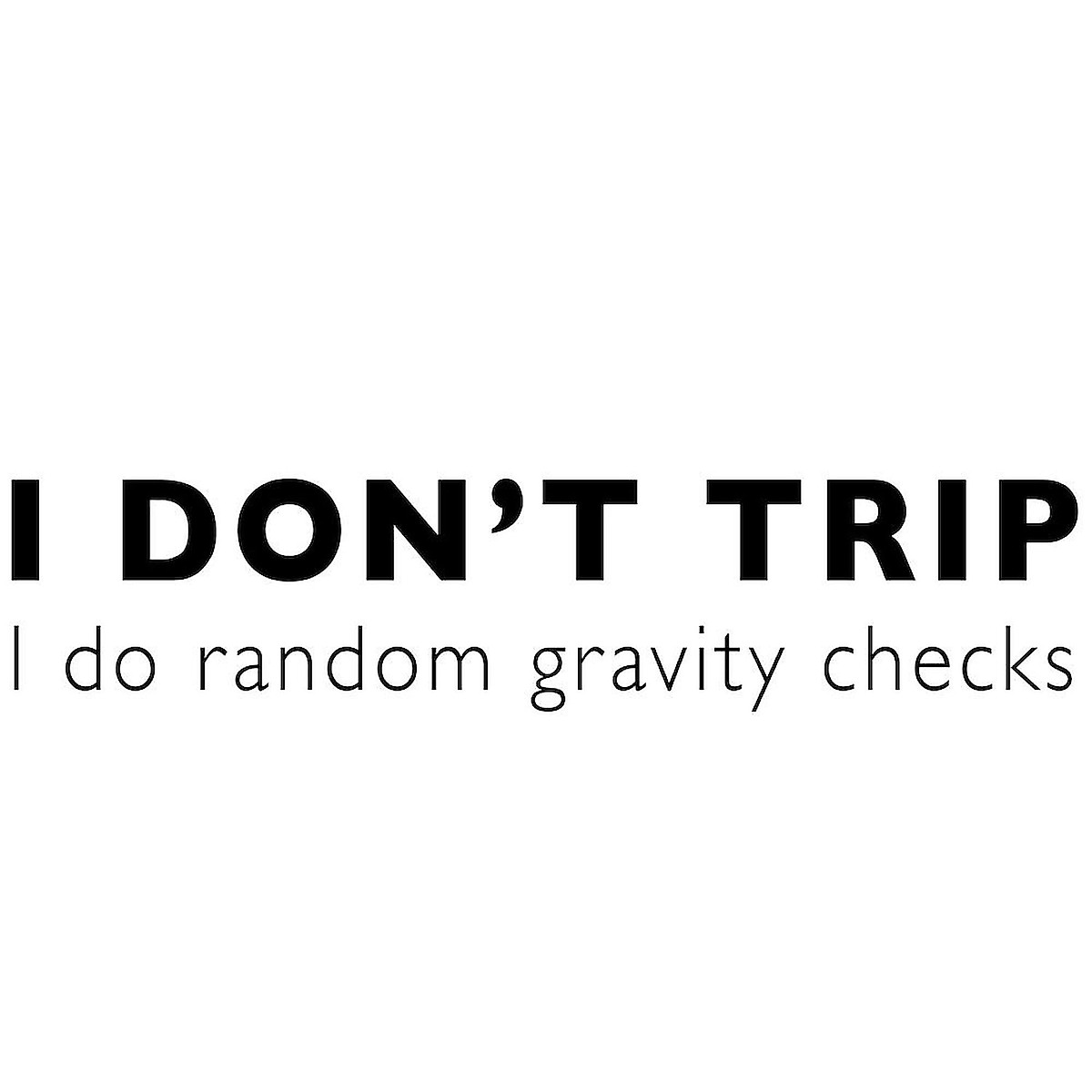 CafePress I Don't Trip I Do Random Gravity Checks Mugs Ceramic Coffee Mug, Tea Cup 11 oz