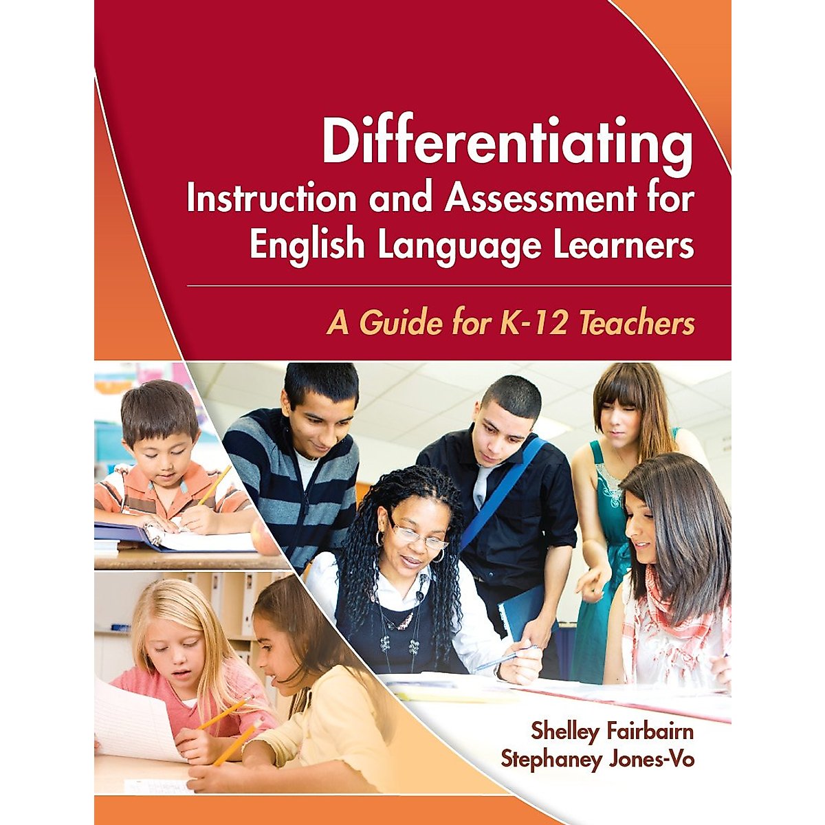 Differentiating Instruction and Assessment for English Language Learners: A Guide for K - 12 Teachers