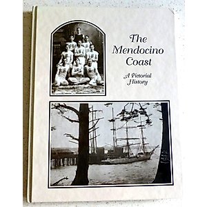 The Mendocino Coast: A Pictorial History
