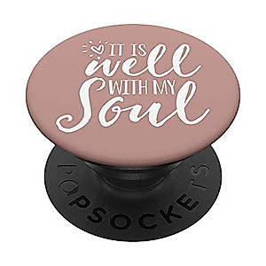 It Is Well With My Soul - Cute Christian Spiritual Quote PopSockets PopGrip: Swappable Grip for Phones & Tablets
