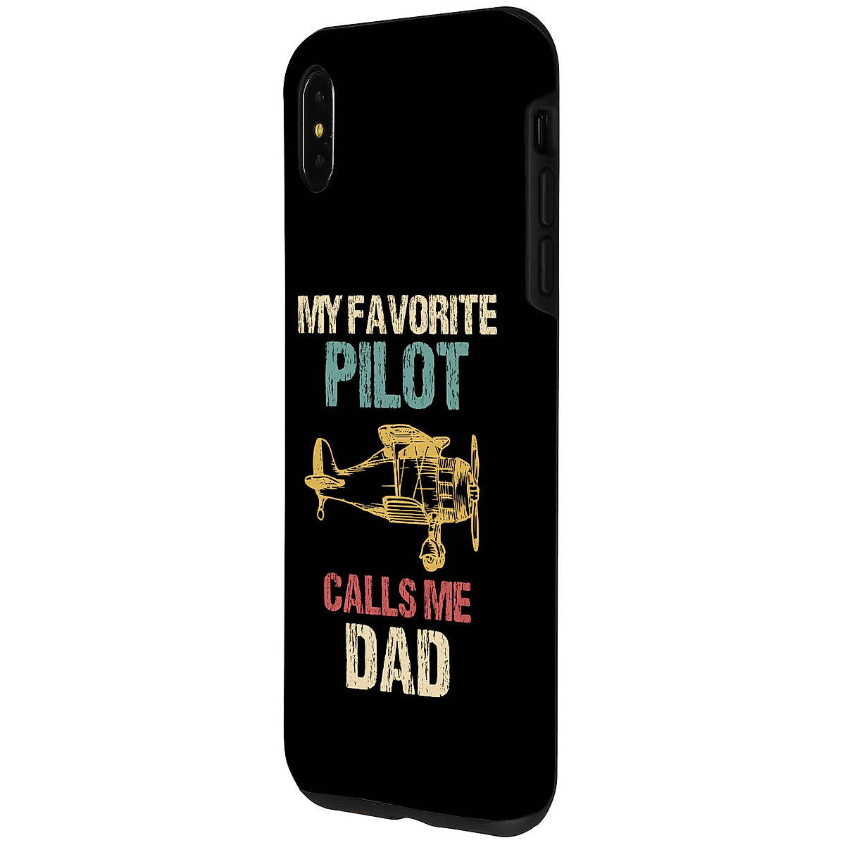 iPhone XS Max Aviation My Favorite Pilot Calls Me Dad Mens Dad of a Pilot Case