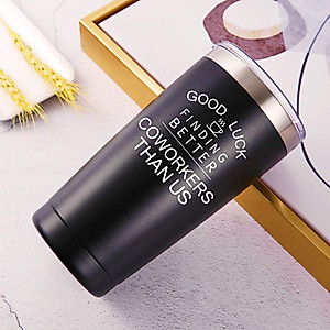 AMZUShome Good Luck Finding Better Coworkers Than Us Travel Mug Tumbler.Going Away,Goodbye,Farewell,Leaving,New Job Gifts for Colleague Boss Co-worker Friends Men Women(20oz Black)