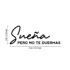 Vinyl Wall Art Decal - Sueña Pero No Te Duermas/Dream But Don't Fall Asleep - 9" x 25" - Trendy Cute Inspiring Positive Spanish Quote Sticker for Bedroom Living Room Playroom Kids Room Decor (Black)