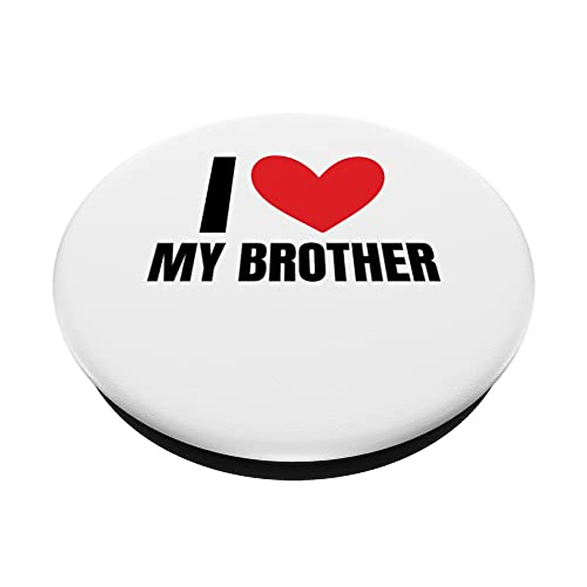 I Love My Brother Sibling Funny Sister Family Favorite Bro PopSockets Swappable PopGrip