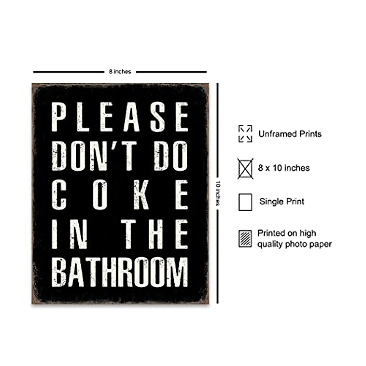 Yellowbird Art & Design Bathroom Wall Art & Decor - Please Don't Do Coke In the Bathroom - Black Bath Wall Decor - Rustic Restroom Sign - Funny Bathroom Decor for Men - Dorm Wall Decor Poster 8x10