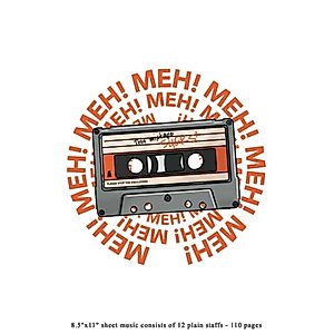 This Mixtape Sucks! Retro Music Cassette MEH! MEH! - Sheet Music Consists of 12 Plain Staffs: Blank Sheet Music Notebook Standard Manuscript Paper Wide Staffs