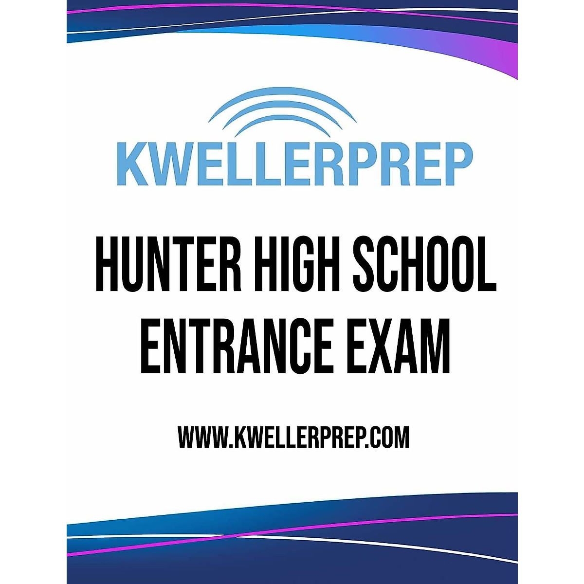Kweller Prep HUNTER HIGH SCHOOL ENTRANCE EXAM