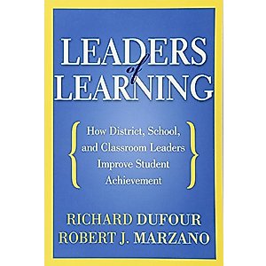 Leaders of Learning: How District, School, and Classroom Leaders Improve Student Achievement (Bringing the Professional Learning Community Process to Life)