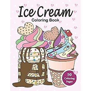 Ice Cream Coloring Book: Ice cream coloring for kids