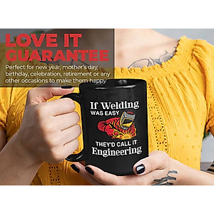 Bubble Hugs Welder Coffee Mug 15oz Black - If Welding Was Easy - Welding Metal Worker Mechanic Engineer Gifts for Men Husband Dad