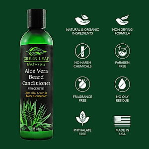 Green Leaf Naturals Aloe Vera Beard Conditioner | 99.75% Organic | Natural Anti-Aging Formula to Hydrate, Soothe & Repair Dry Skin, Irritation, Redness - Tames & Styles - 8oz