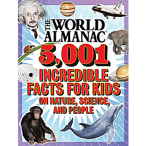 The World Almanac 5,001 Incredible Facts for Kids on Nature, Science, and People (World Almanac and Book of Facts)