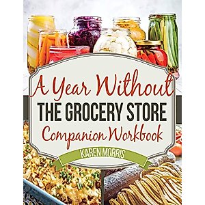 A Year Without the Grocery Store Companion Workbook (Are You Prepared, Mama?)