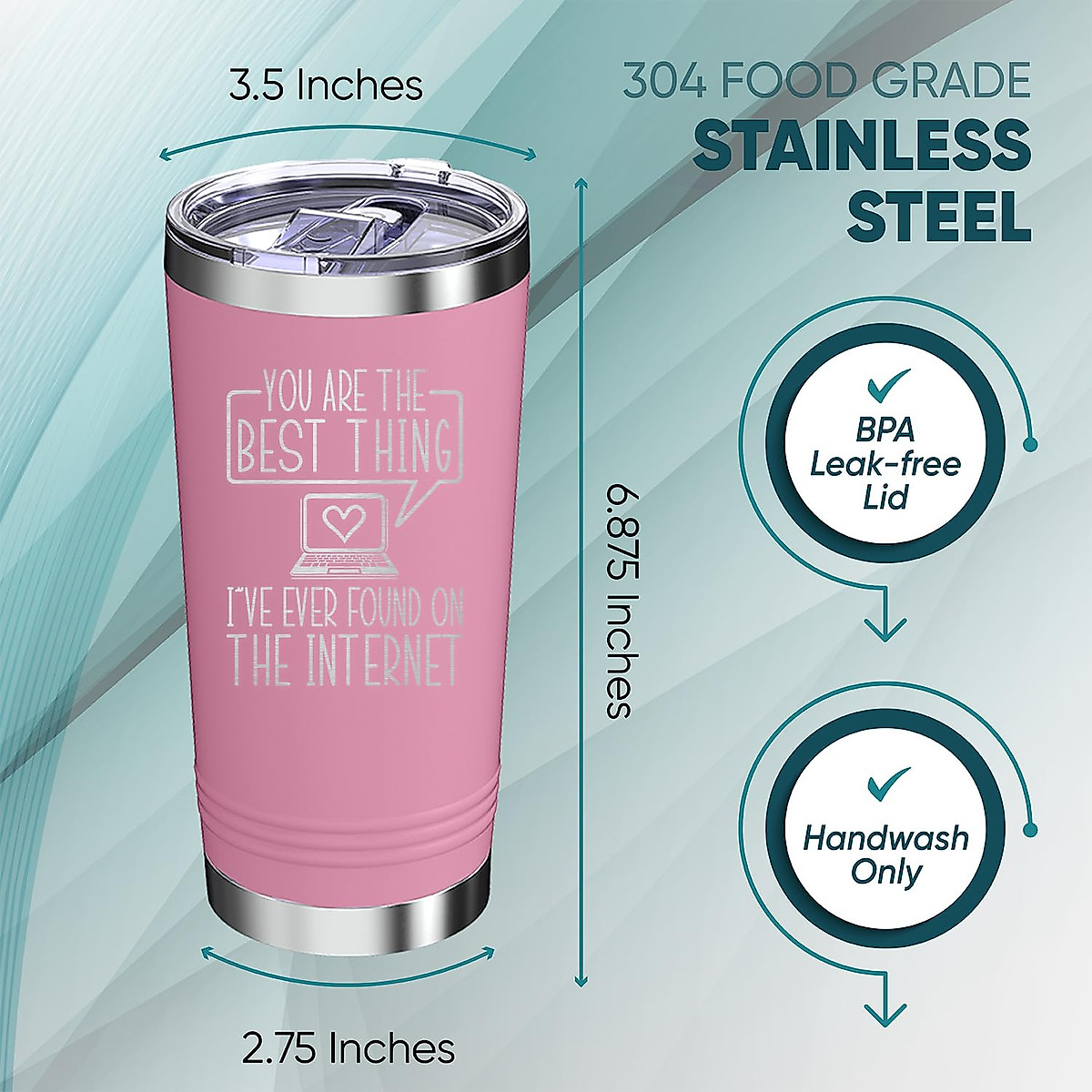 You Are The Best Thing I Ever Found on The Internet Insulated Tumbler 20 oz. with Lid, Stainless Steel Cups Travel Coffee Mug Valentine's Day Gift (Light Pink)