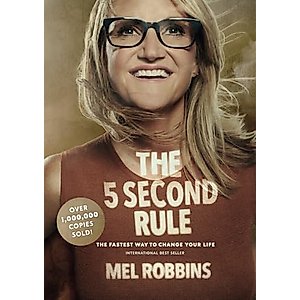 The 5 Second Rule: Transform Your Life, Work, and Confidence with Everyday Courage
