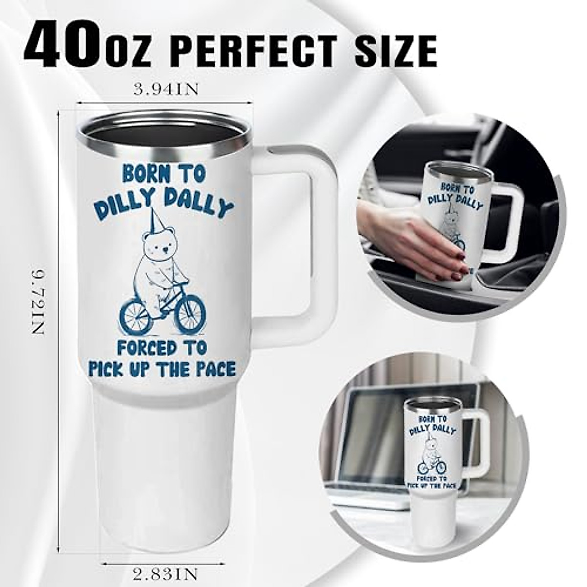 Born to Dilly Dally Forced To Pick Up The Pace, Funny Bear Tumbler with Handle 40oz, Funny Gifts for Women Men Coffee Mug, Birthday Christmas Gifts for Best Friends Coworker Sister Insulated Cup