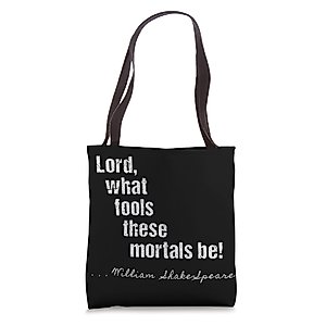 Lord What Fools These Mortals Be Puck Midsummer Night Dream Tote Bag